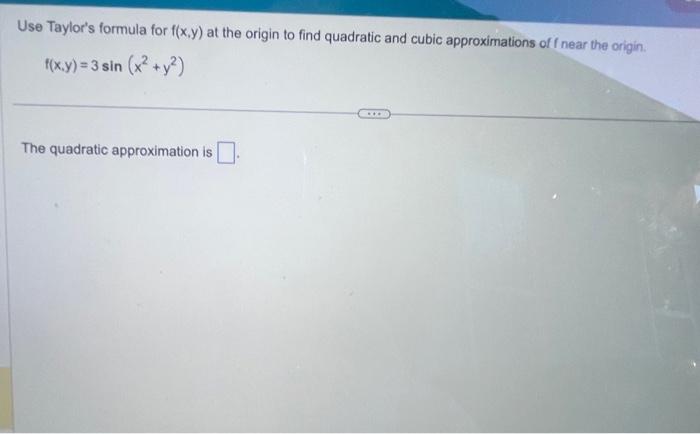 Solved Use Taylor's formula for f(x,y) at the origin to find | Chegg.com