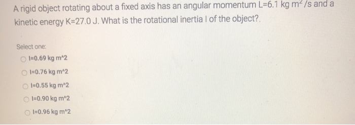 Solved A rigid object rotating about a fixed axis has an | Chegg.com