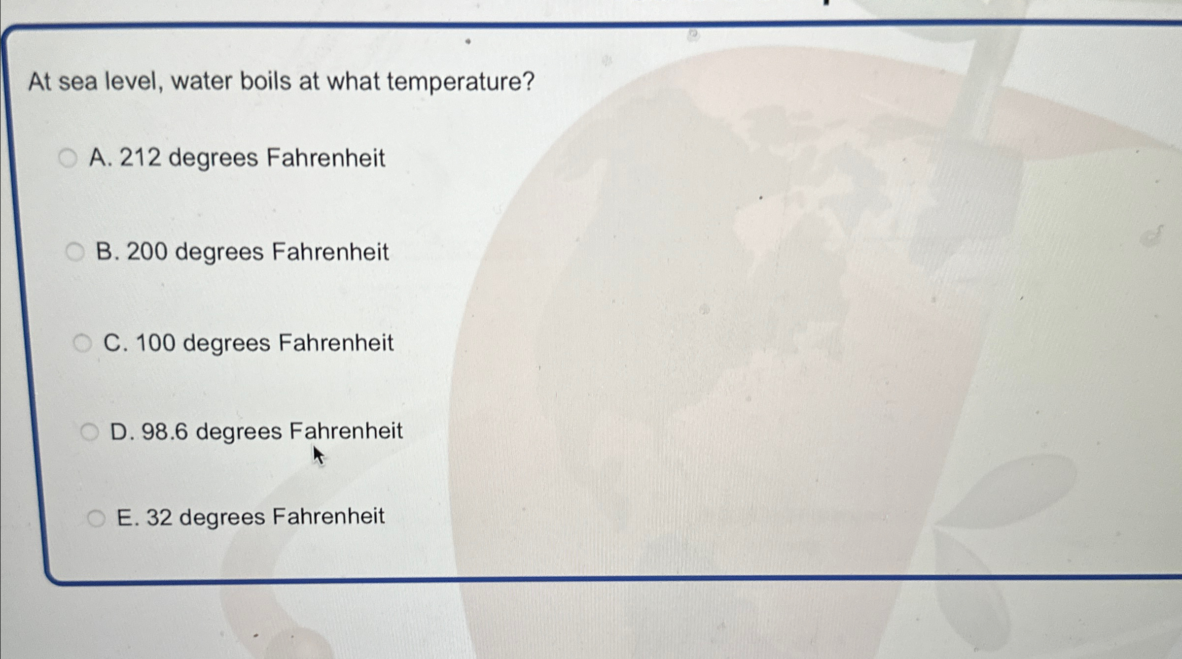 Solved At sea level, water boils at what temperature?A. 212 | Chegg.com
