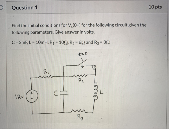 Solved Question 1 10 pts Find the initial conditions for | Chegg.com