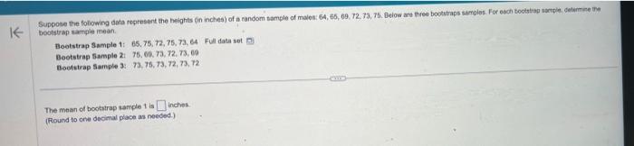 Solved bootstrap sampiet mean. Bootstrap Sample 1: | Chegg.com