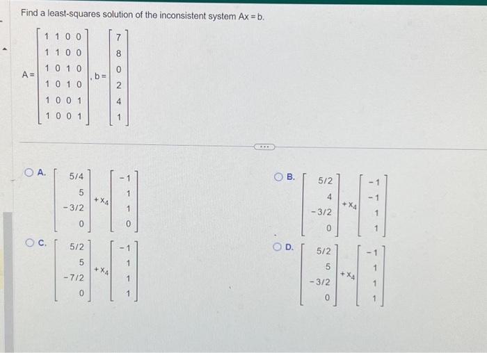Solved Find a least-squares solution of the inconsistent | Chegg.com