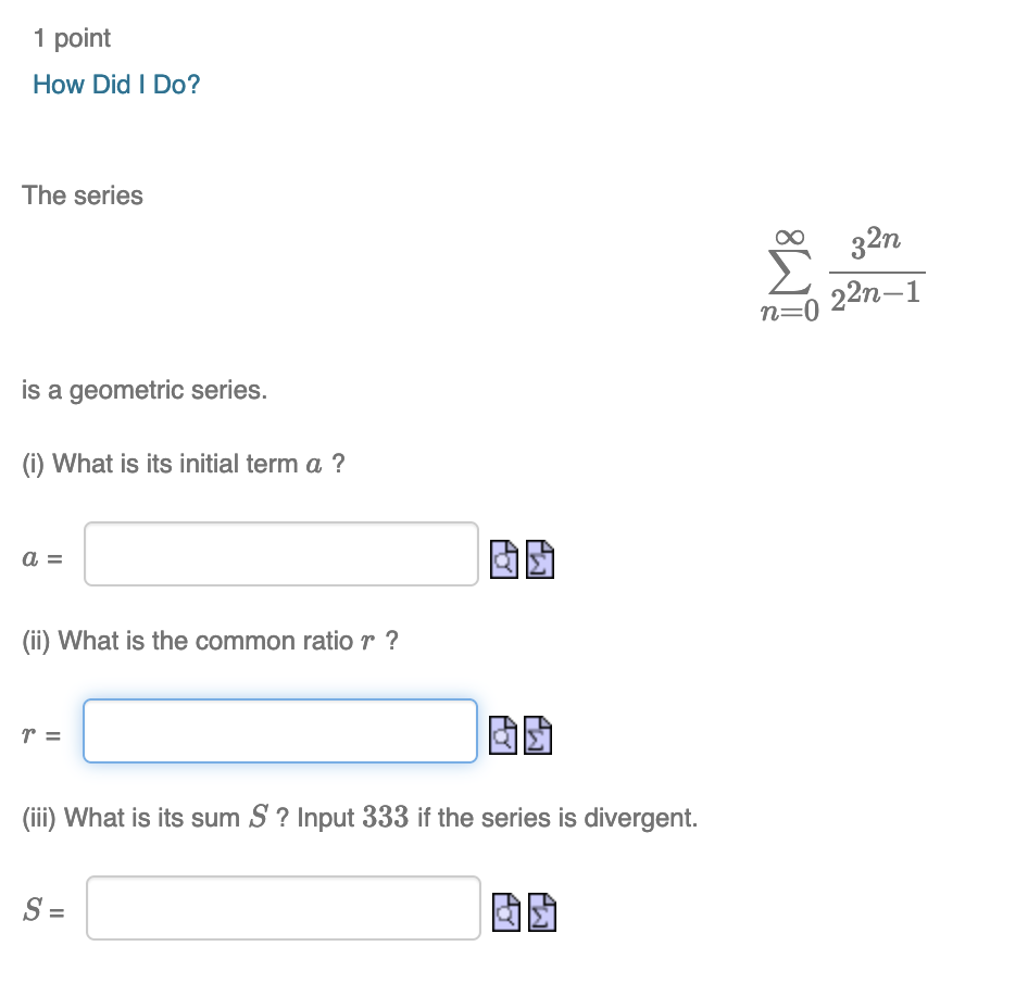 Solved 1 ﻿pointHow Did I Do?The series∑n=0∞32n22n-1is a | Chegg.com