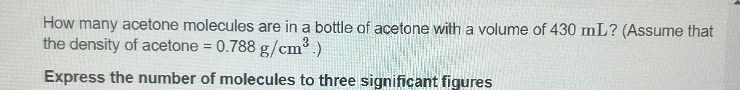 Solved How many acetone molecules are in a bottle of acetone | Chegg.com