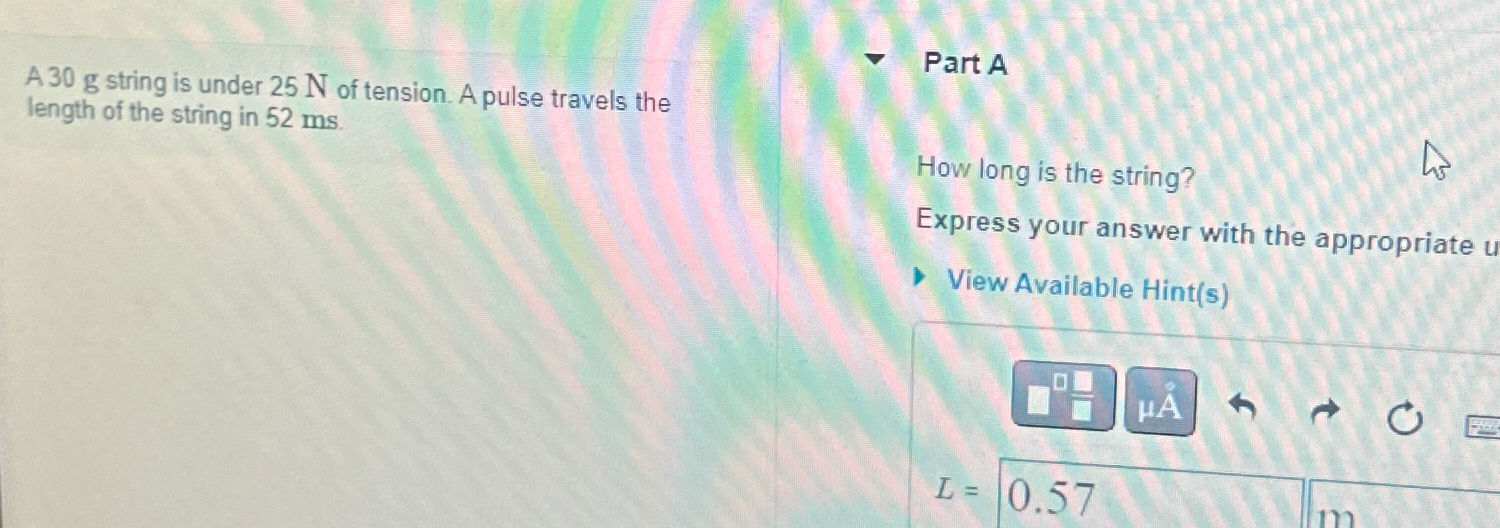 Solved A 30g ﻿string is under 25N ﻿of tension. A pulse | Chegg.com