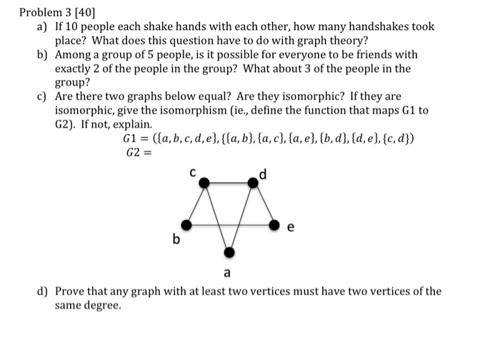Solved Problem 3 [40] a) If 10 people each shake hands with | Chegg.com
