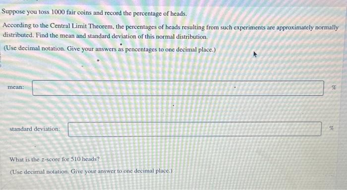 Solved Suppose you toss 1000 fair coins and record the | Chegg.com