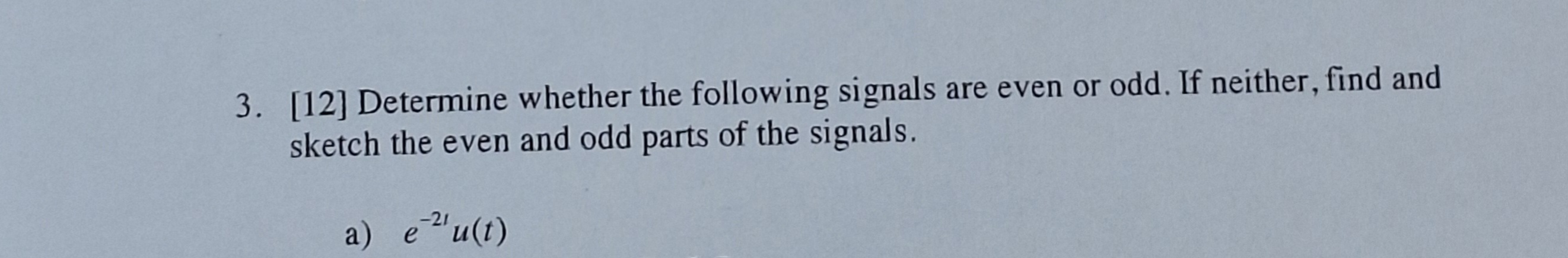 Solved [12] ﻿Determine whether the following signals are | Chegg.com