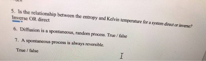 Solved 5. Is the relationship between the entropy and Kelvin | Chegg.com