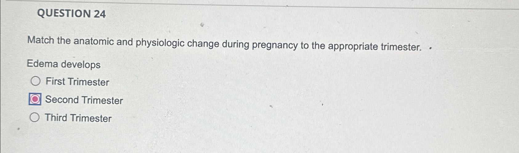 Solved QUESTION 24Match the anatomic and physiologic change | Chegg.com