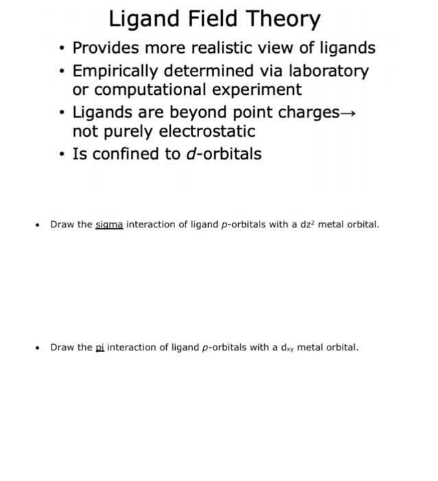 Solved Ligand Field Theory - Provides more realistic view of | Chegg.com