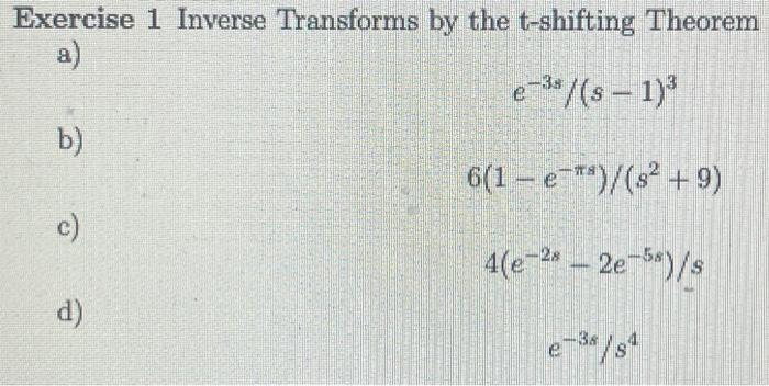 Solved Exercise 1 Inverse Transforms by the t-shifting | Chegg.com