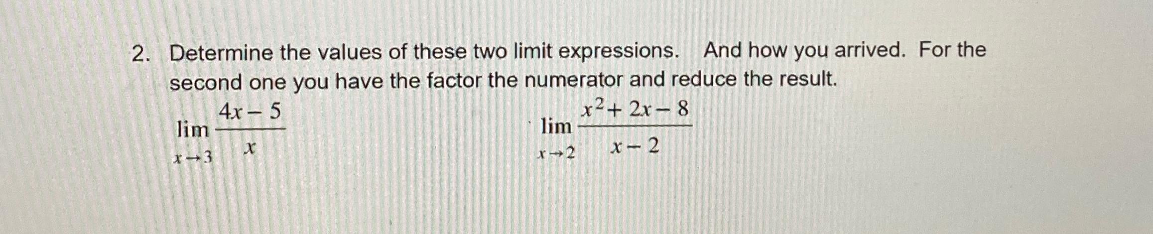 Solved Determine the values of these two limit expressions. | Chegg.com