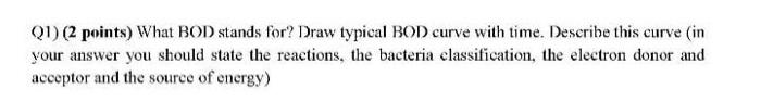 Solved Q1) (2 points) What BOD stands for? Draw typical BOD | Chegg.com
