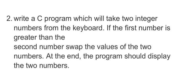 Solved 2 Write A C Program Which Will Take Two Integer 