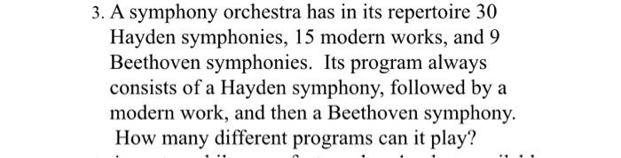 Solved 3. A symphony orchestra has in its repertoire 30 | Chegg.com