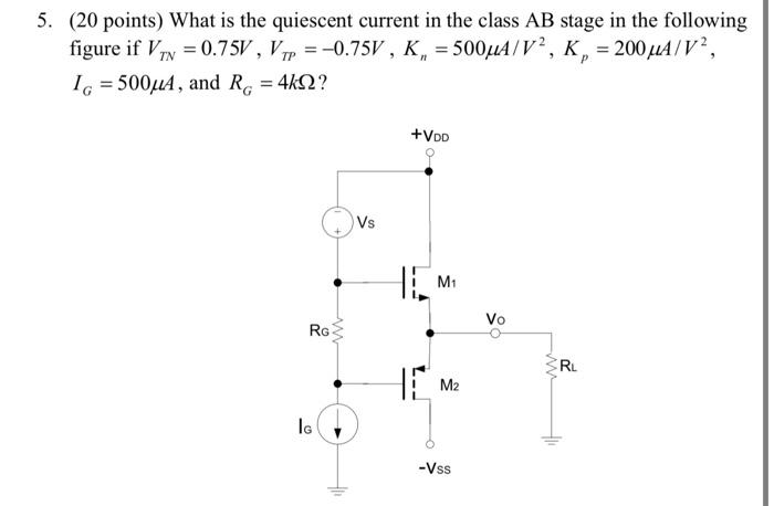 Solved (20 points) What is the quiescent current in the | Chegg.com