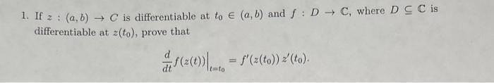 Solved 1. If z:(a,b)→C is differentiable at t0∈(a,b) and | Chegg.com