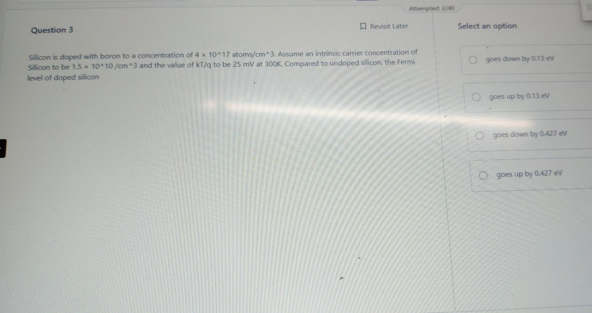 Solved Question 3 Revisit Later Silicon is doped with | Chegg.com