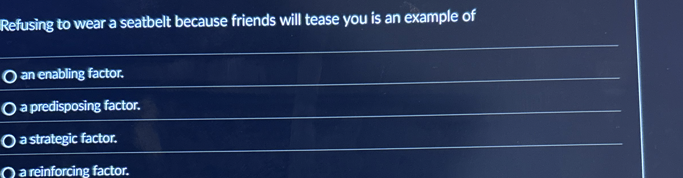 Solved Refusing to wear a seatbelt because friends will | Chegg.com