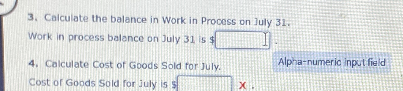 Calculate the balance in Work in Process on July 31. | Chegg.com