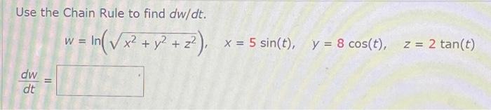 Solved Use the Chain Rule to find dw/dt. | Chegg.com
