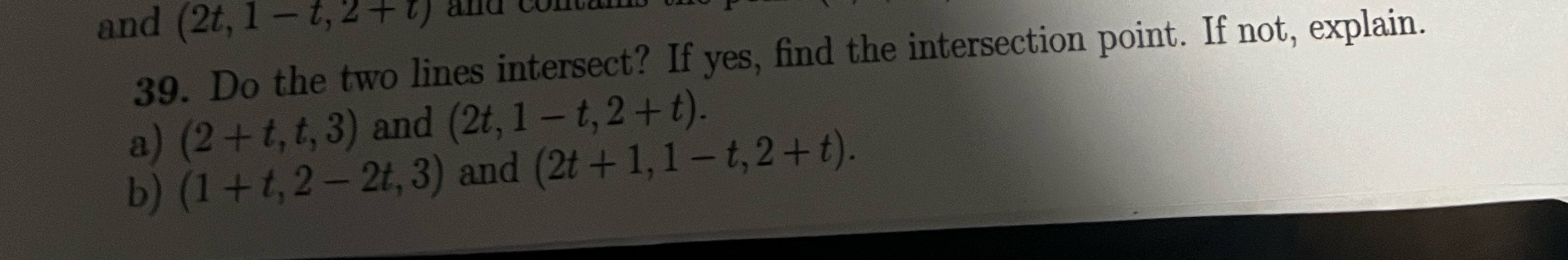 Solved Do the two lines intersect? If yes, find the | Chegg.com