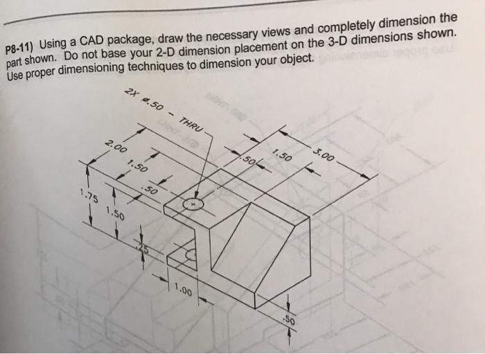 Solved P8-11) Using a CAD package, draw the necessary views | Chegg.com