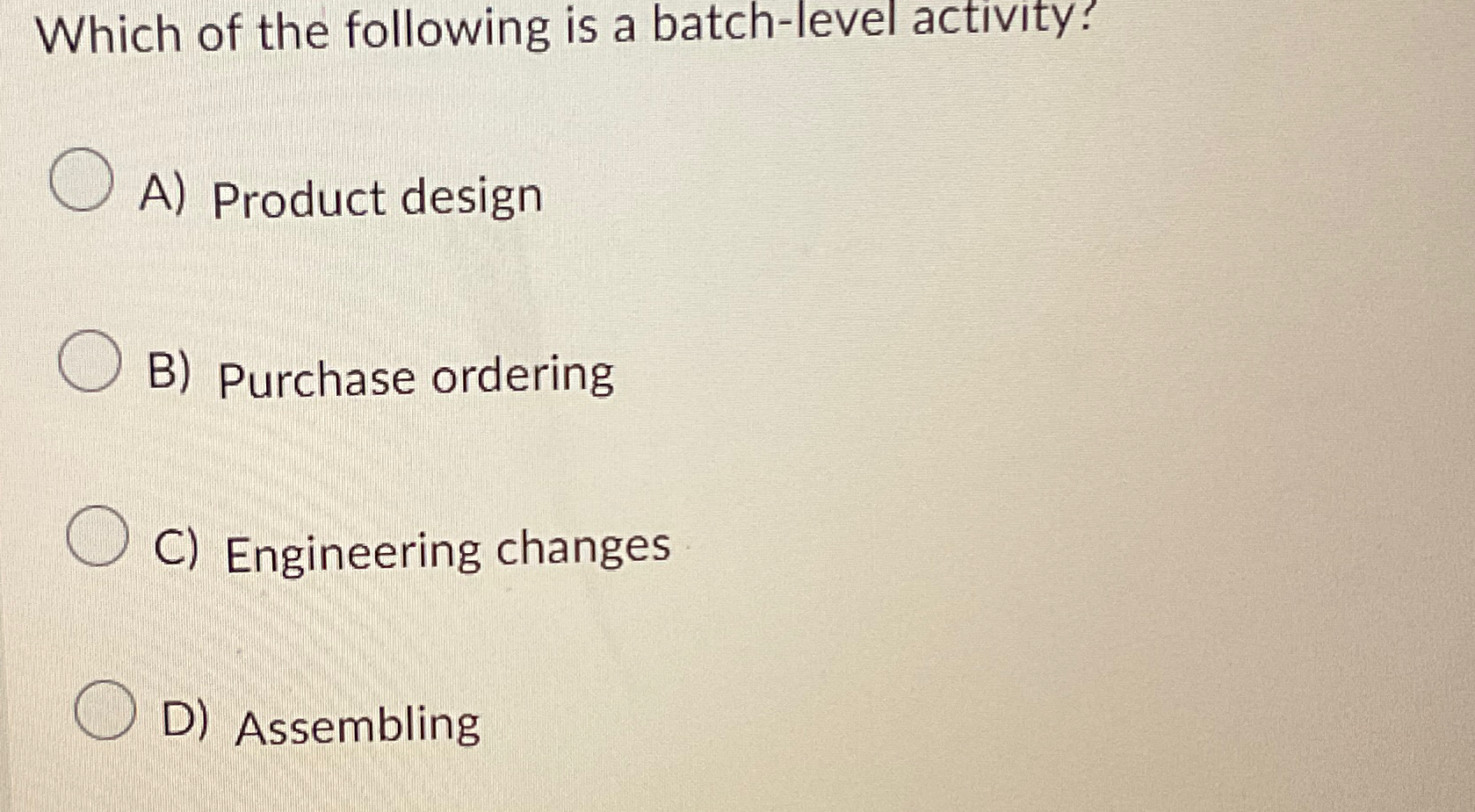 Solved Which of the following is a batch-level activity?A) | Chegg.com