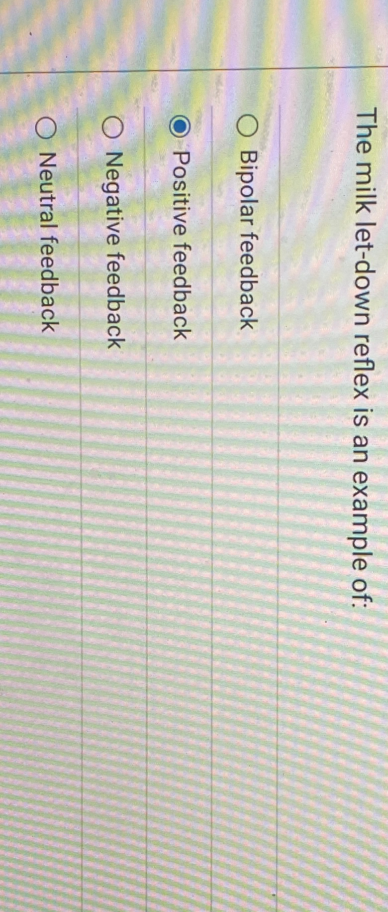 Solved The milk let-down reflex is an example of:Bipolar | Chegg.com