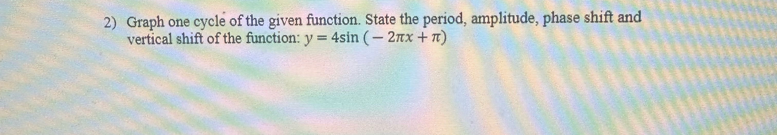 Solved Graph one cycle of the given function. State the | Chegg.com