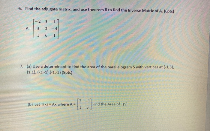 Solved 6. Find the adjugate matrix, and use theorem 8 to | Chegg.com