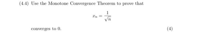 Solved (4.4) Use the Monotone Convergence Theorem to prove | Chegg.com