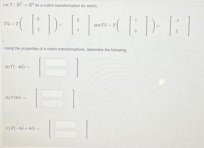 Solved Let T: R2 R2 be a matrix transformation for which: 5 | Chegg.com