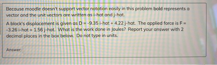 Solved Because moodle doesn't support vector notation easily | Chegg.com