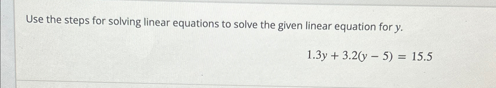 Solved Use the steps for solving linear equations to solve | Chegg.com