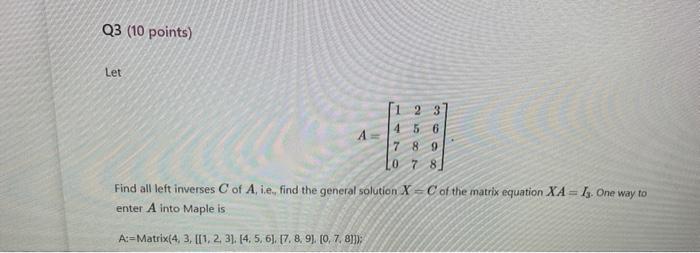 Solved A=⎣⎡147025873698⎦⎤ Find all left inverses C of A, | Chegg.com
