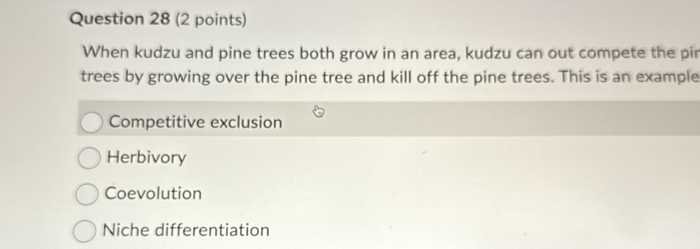 Solved Question 28 (2 ﻿points)When kudzu and pine trees both | Chegg.com