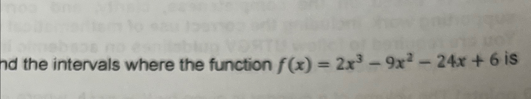 Solved find the intervals where the function | Chegg.com