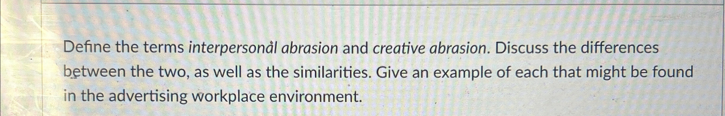 Solved Define the terms interpersonäl abrasion and creative | Chegg.com