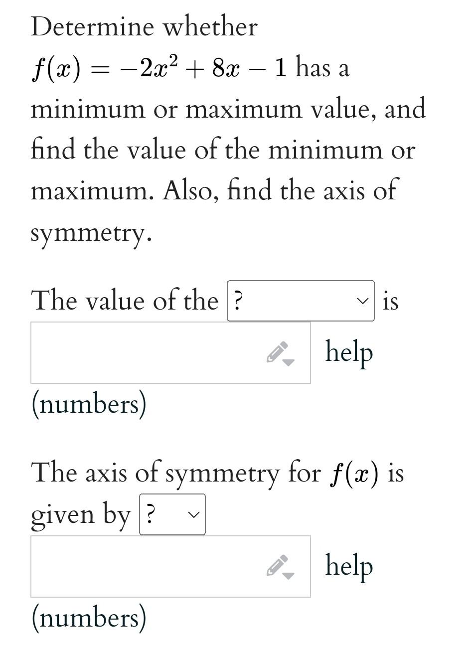 Solved Determine Whether F X −2x2 8x−1 Has A Minimum Or