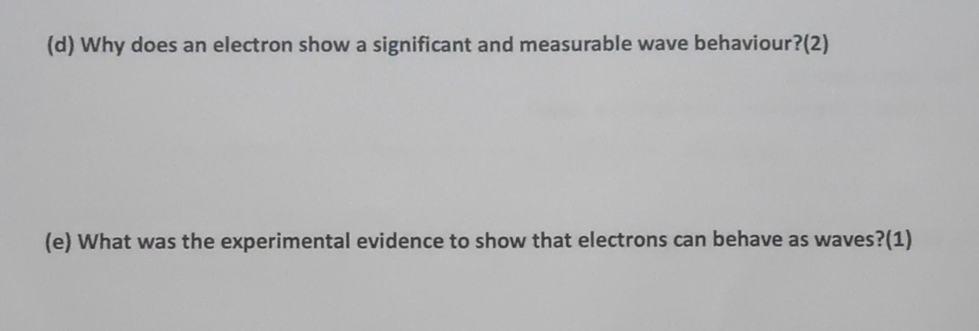 Solved (d) Why does an electron show a significant and | Chegg.com