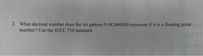 Solved 2. What decimal number does the bit pattern | Chegg.com