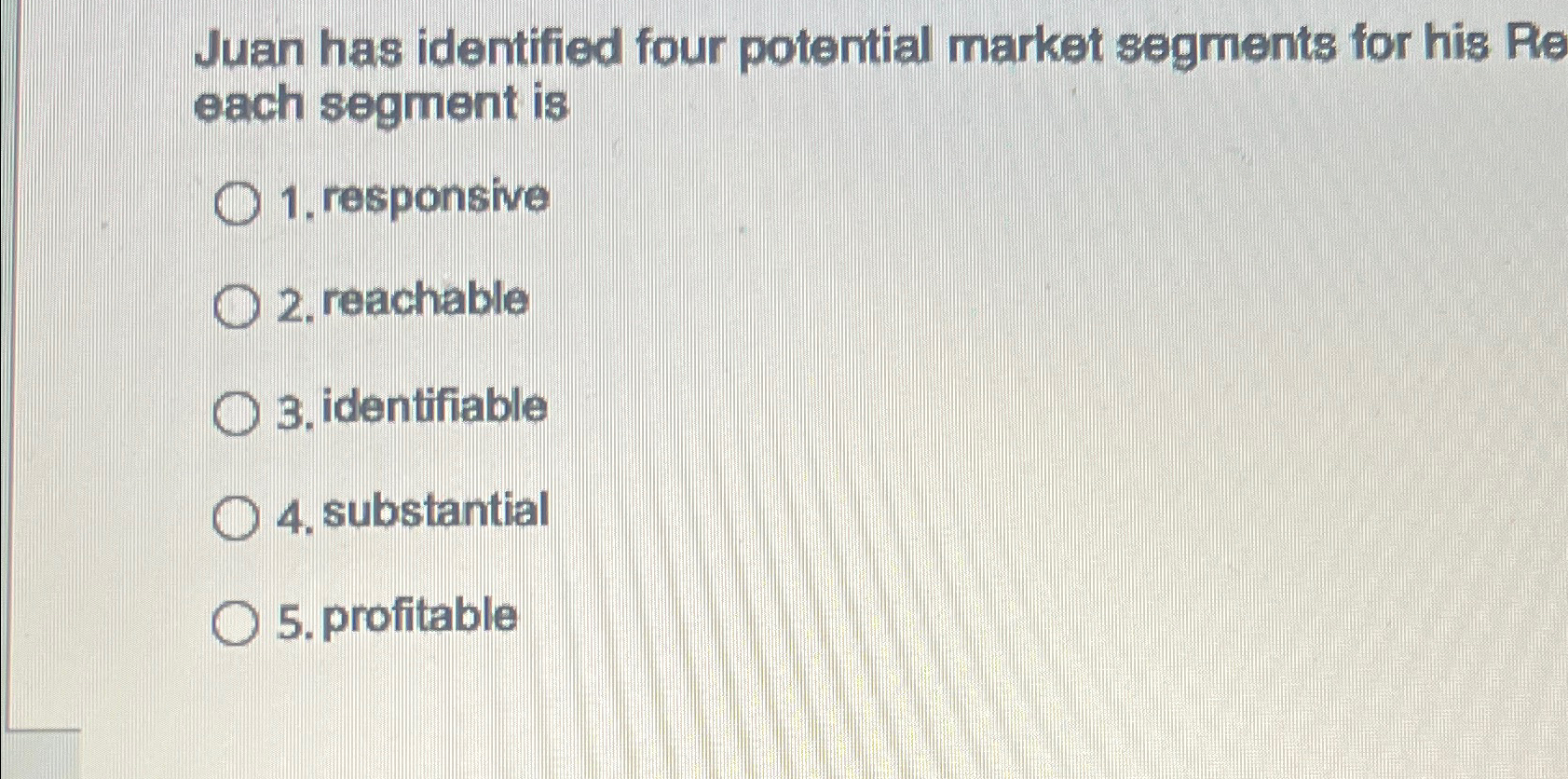 Solved Juan has identified four potential market segments | Chegg.com