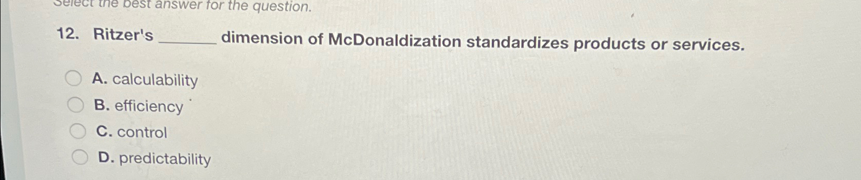 Solved Ritzer's dimension of McDonaldization standardizes | Chegg.com