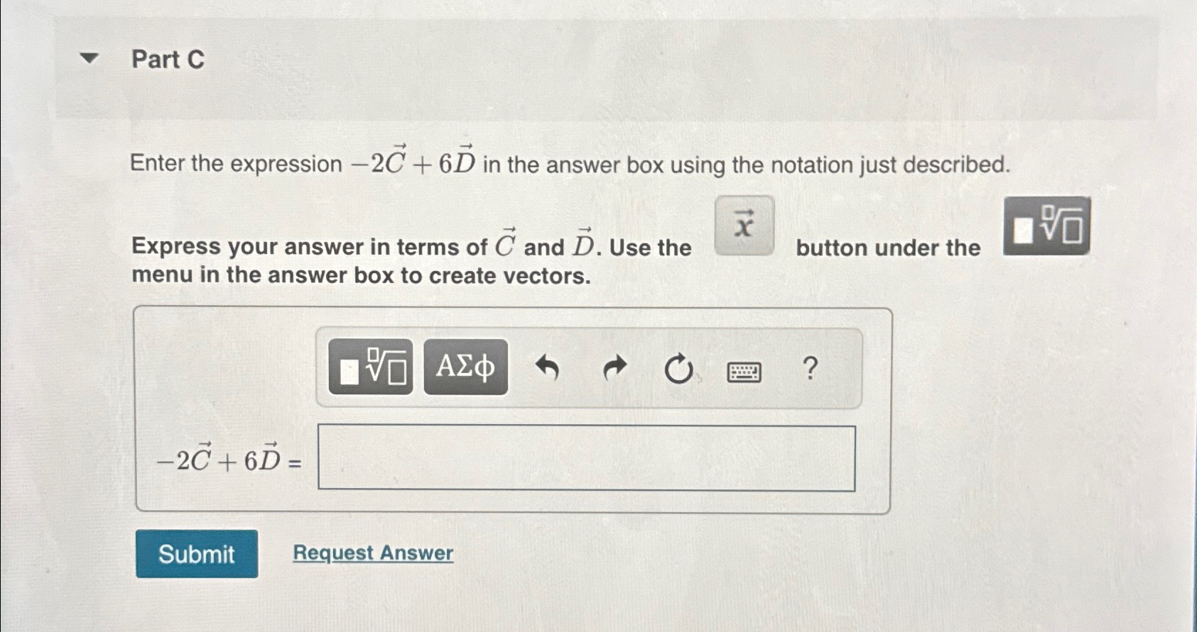Solved Part CEnter the expression -2vec(C)+6vec(D) ﻿in the | Chegg.com
