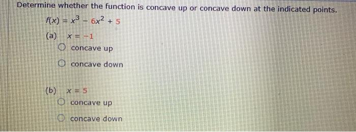 Solved Determine whether the function is concave up or | Chegg.com