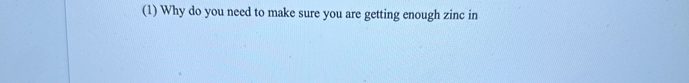 Solved (1) ﻿Why do you need to make sure you are getting | Chegg.com