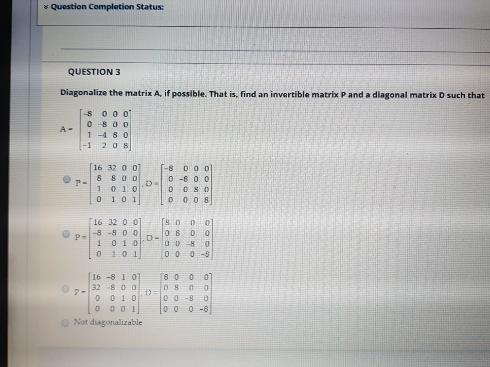 Solved Question Completion Status: QUESTION 3 Diagonalize | Chegg.com