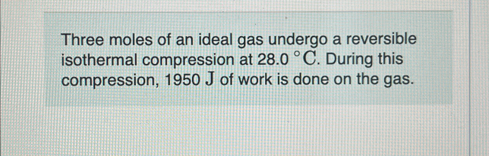 Solved Three moles of an ideal gas undergo a reversible | Chegg.com